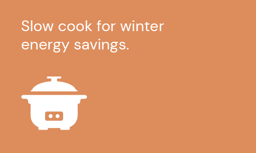 Slow Cook for Winter Energy Savings